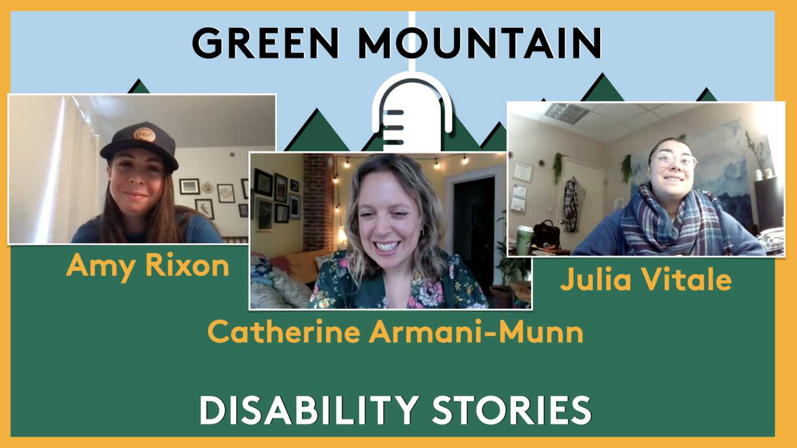 Episode 34: Amy Rixon, Catherine Armani-Munn, and Julia Vitale – Green Mountain Disability Stories